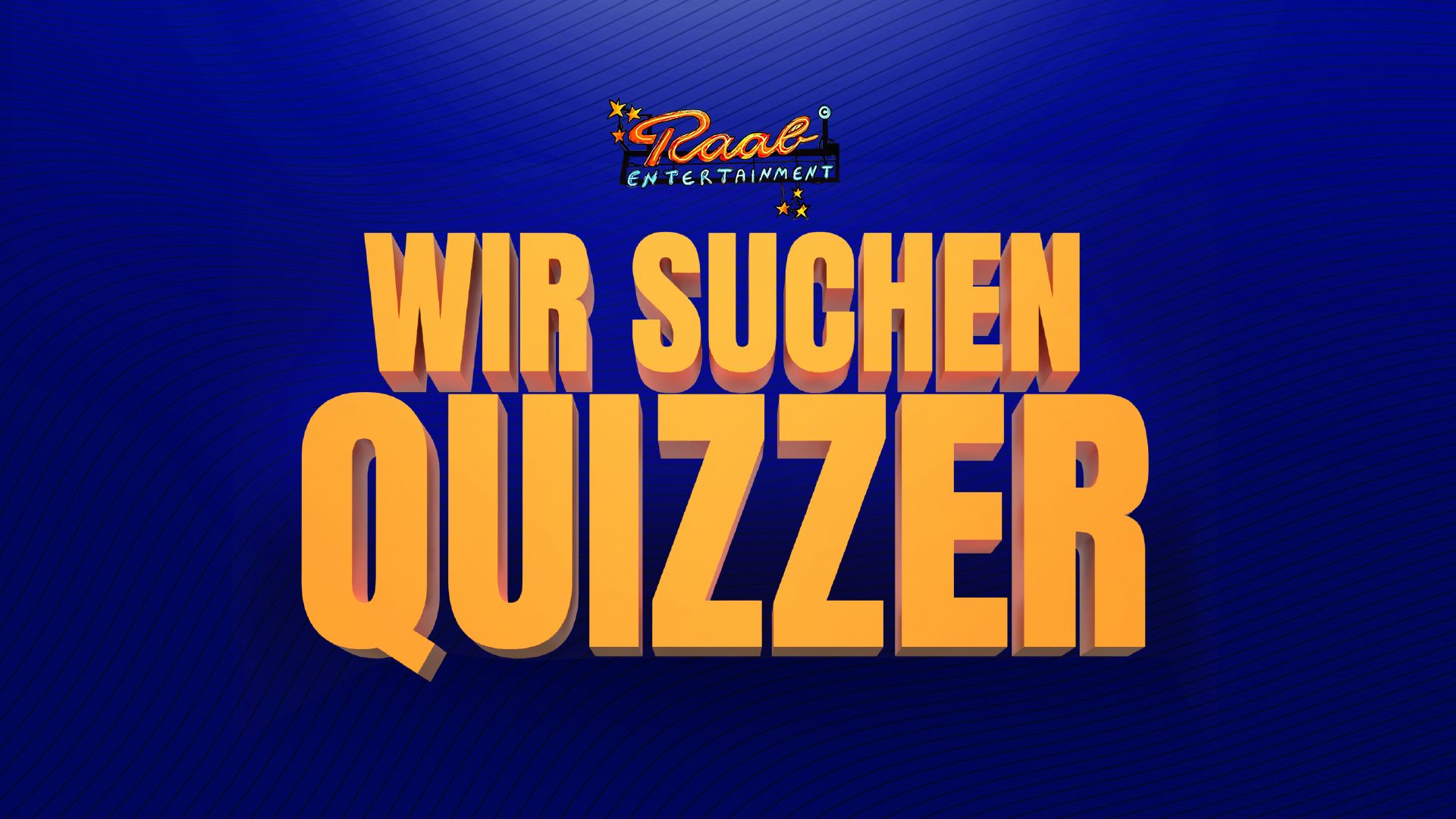 WIR SUCHEN QUIZZER - Raab-Casting